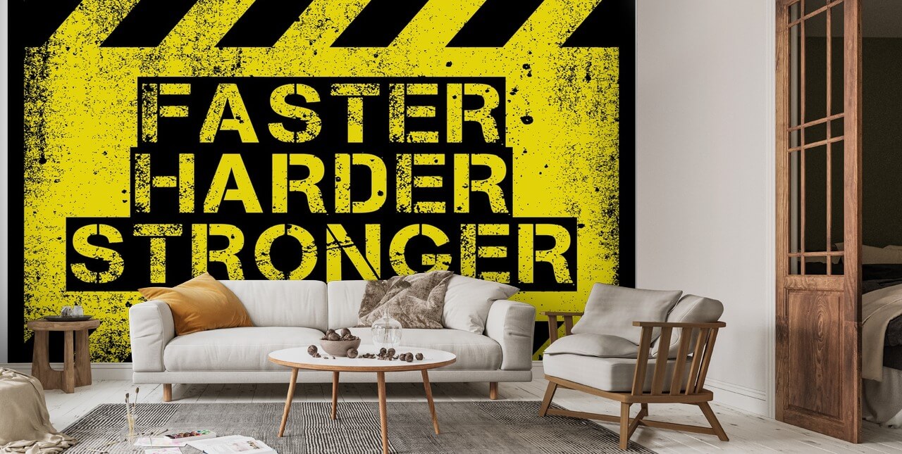 Faster Harder Stronger Wallpaper | Wallsauce UK